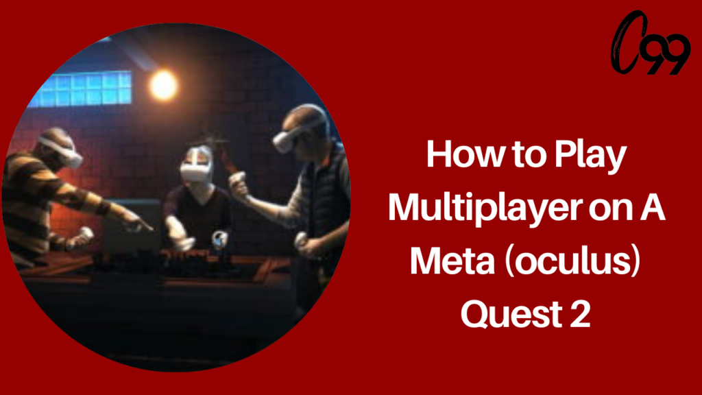 How to Play Multiplayer on a Meta (Oculus) Quest 2 - Crossover 99