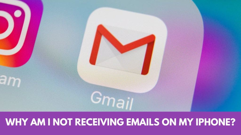 Why Am I Not Receiving Emails on My iPhone? Try These Solution Methods ...